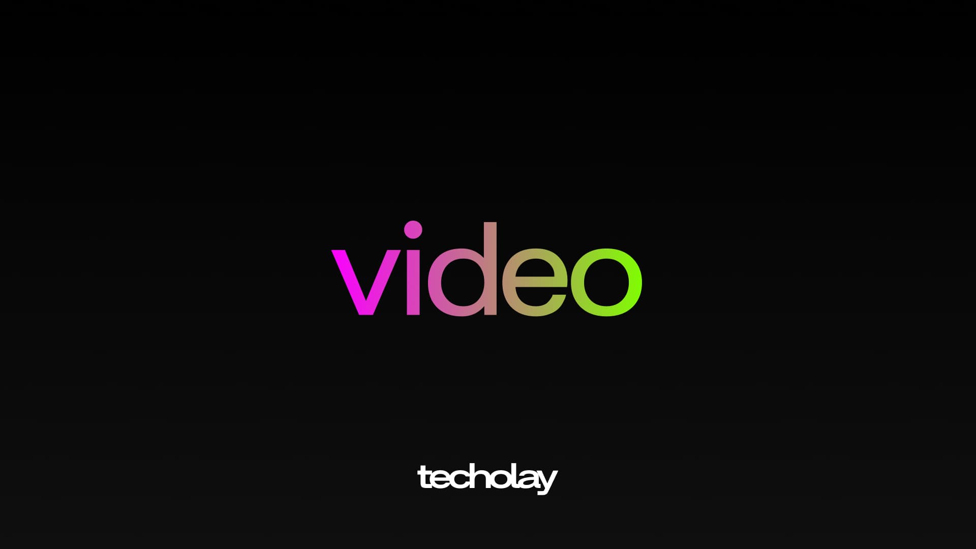 Video - Techolay